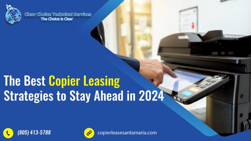 Copier Leasing Strategies for 2024 | (805) 413-5788